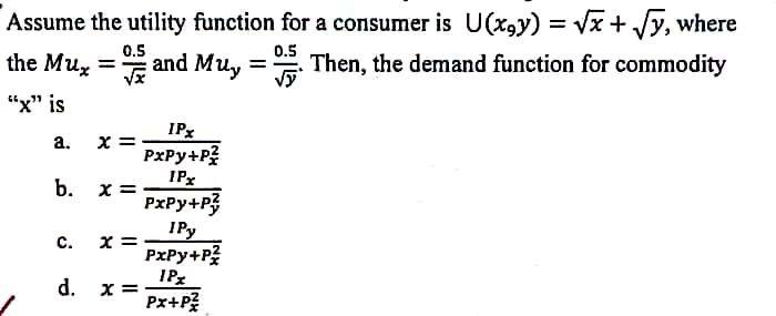 Solved Assume the utility function for a consumer is | Chegg.com