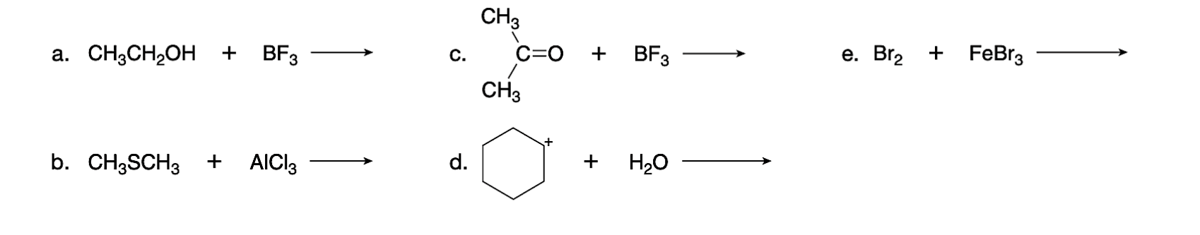 Solved a. CH3CH2OH+BF3 c. e. Br2+FeBr3 b. CH3SCH3+AlCl3 | Chegg.com