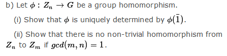 Solved b) Let 0 : 2 →G be a group homomorphism. (1) Show | Chegg.com