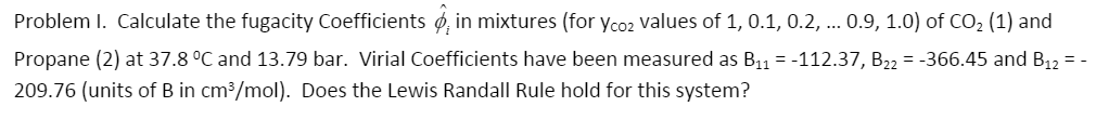 Solved Problem I. Calculate the fugacity Coefficients Ở, in | Chegg.com