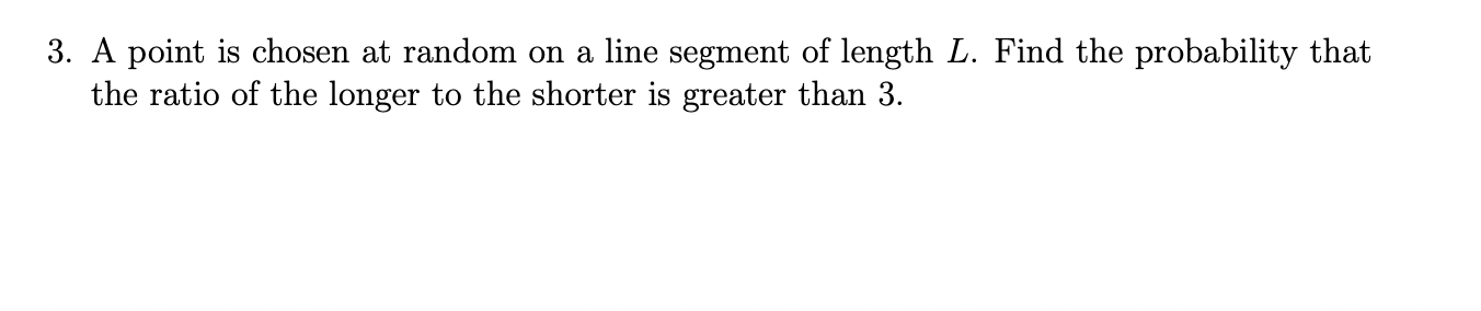 Solved 3. A point is chosen at random on a line segment of | Chegg.com