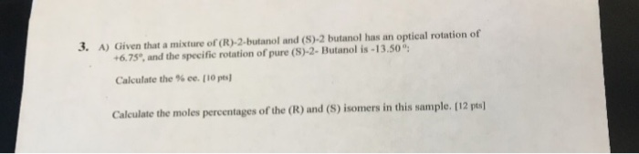 Solved 3. A) Given that a mixture of (R)-2-butanol and (S)-2 | Chegg.com