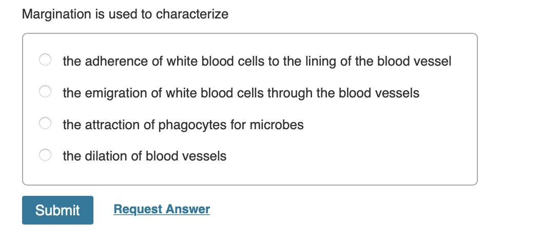 Solved Margination is used to characterize the adherence of | Chegg.com