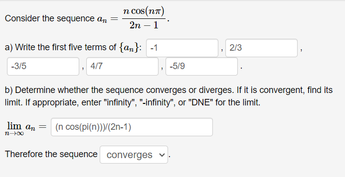 Solved Consider the sequence an=2n−1ncos(nπ). a) Write the | Chegg.com