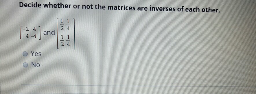 Solved Decide whether or not the matrices are inverses of | Chegg.com
