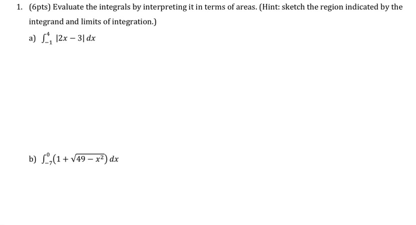 Solved 1. (6pts) Evaluate the integrals by interpreting it | Chegg.com