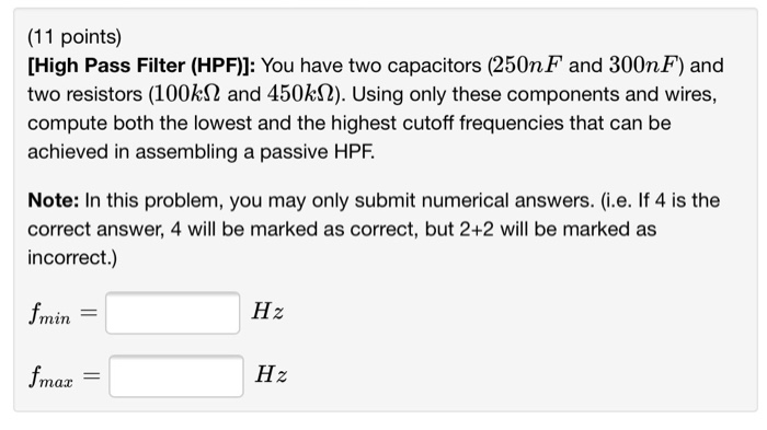 Solved (11 points) [High Pass Filter (HPF)l: You have two | Chegg.com