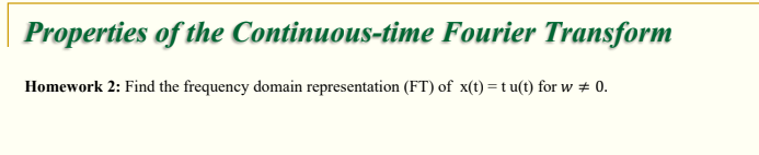 Solved Properties of the Continuous-time Fourier Transform | Chegg.com