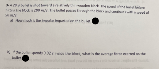 Solved 3- A 20 g bullet is shot toward a relatively thin | Chegg.com
