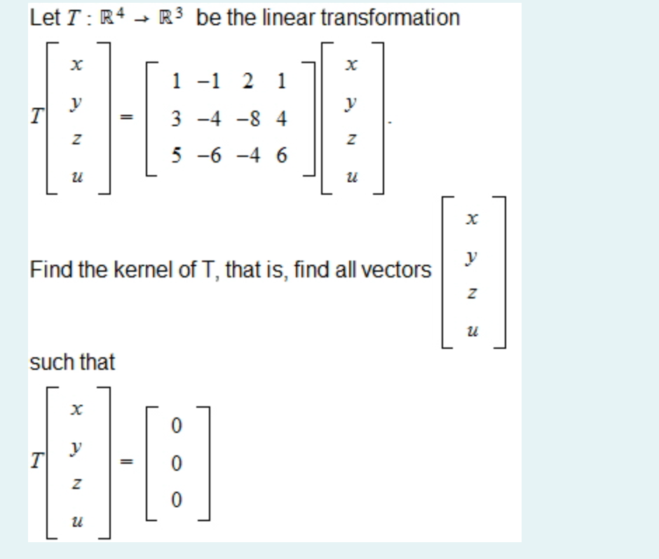 Solved Let T: R4 - R3 be the linear transformation x 1 -1 2 | Chegg.com