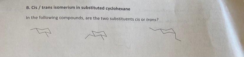 Solved B. Cis / trans isomerism in substituted cyclohexane | Chegg.com