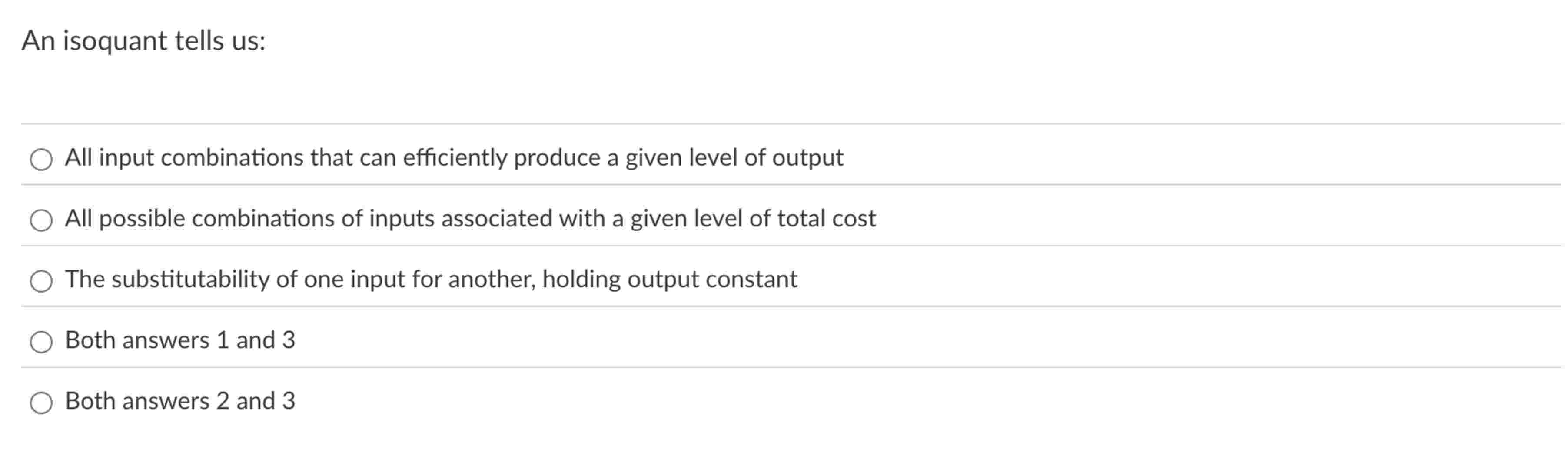 Solved An isoquant tells us:All input combinations that can | Chegg.com
