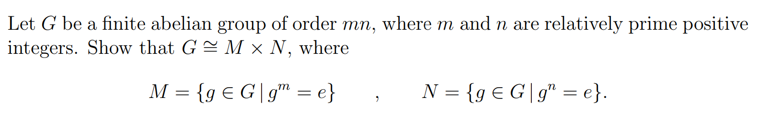 Solved Let G be a finite abelian group of order mn, where m | Chegg.com