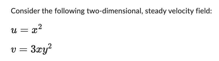 Solved Given the following flow field, determine the | Chegg.com