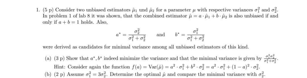 Solved a* = and ਰ 1. (5 p) Consider two unbiased estimators | Chegg.com