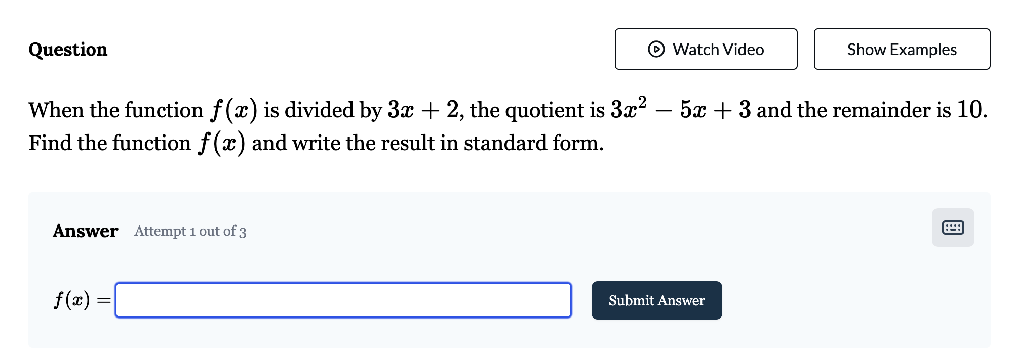 Solved QuestionWhen the function f(x) ﻿is divided by 3x+2, | Chegg.com