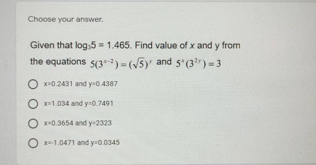 Solved Choose your answer. Given that log35 = 1.465. Find | Chegg.com