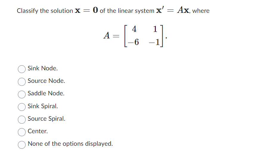 Solved Classify the solution x=0 of the linear system x′=Ax, | Chegg.com