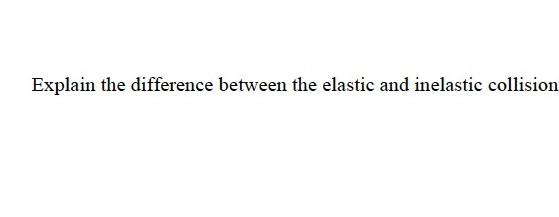 Solved Explain the difference between the elastic and | Chegg.com