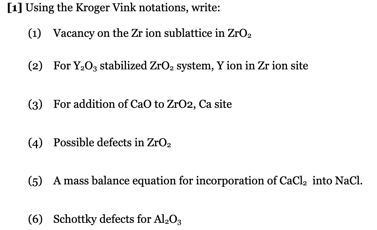 Solved [1] Using the Kroger Vink notations, write: (1) | Chegg.com