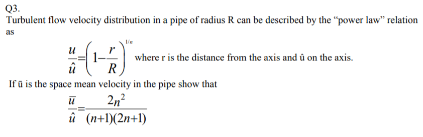 Solved Q3. Turbulent flow velocity distribution in a pipe of | Chegg.com
