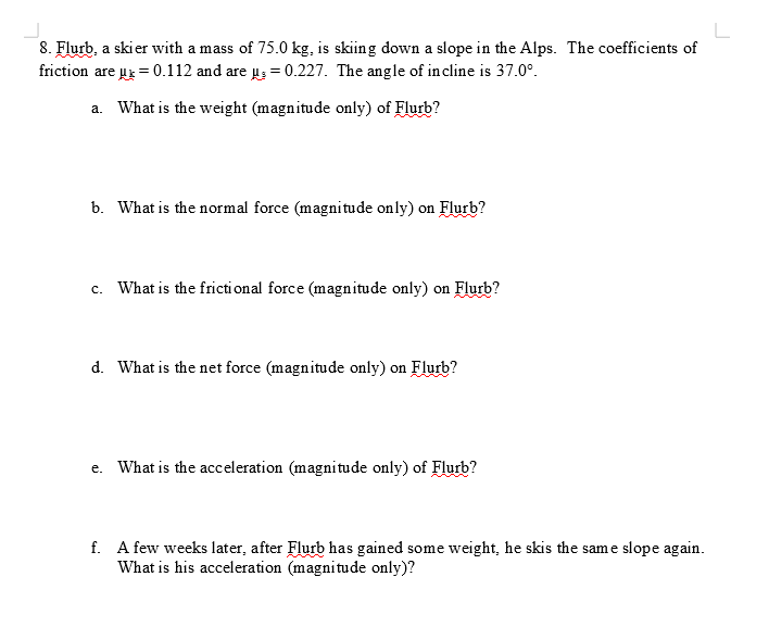 Solved 8. Flurb, a ski er with a mass of 75.0 kg, is skiing | Chegg.com