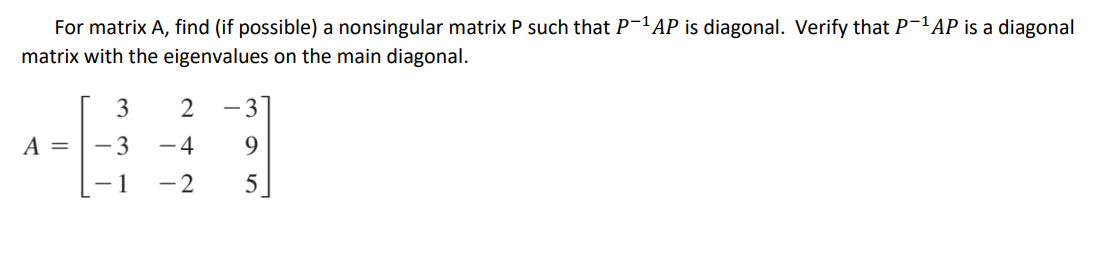 Solved For matrix A, find (if possible) a nonsingular matrix | Chegg.com