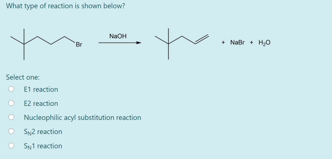 Solved What type of reaction is shown below? NaOH Br + NaBr | Chegg.com