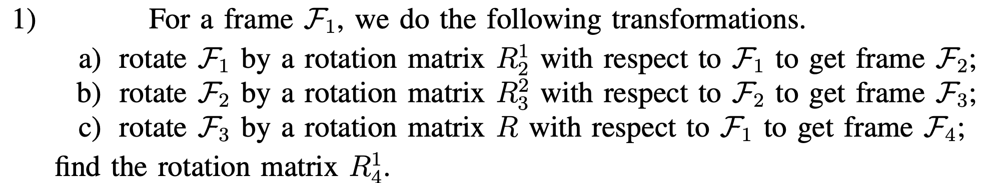 Solved For a frame F1, we do the following transformations. | Chegg.com