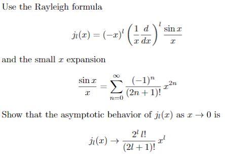 Solved Use the Rayleigh formula jl(x)=(−x)l(x1dxd)lxsinx and | Chegg.com