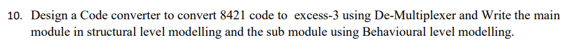 Solved 10. Design a Code converter to convert 8421 code to | Chegg.com
