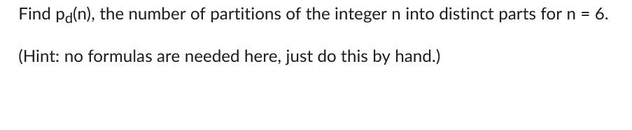 Solved Find pd(n), the number of partitions of the integer n | Chegg.com