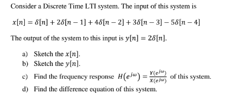 Solved Consider a Discrete Time LTI system. The input of | Chegg.com