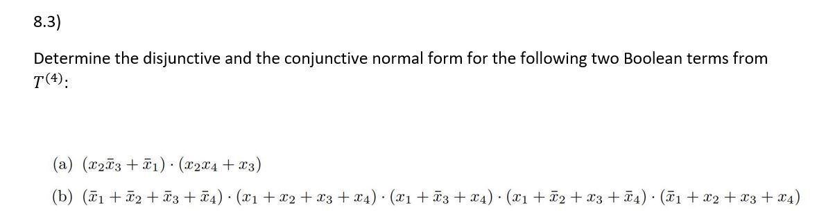 Solved 8.3) Determine the disjunctive and the conjunctive | Chegg.com
