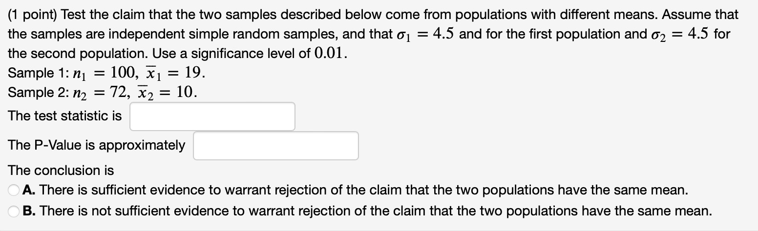 Solved (1 point) Test the claim that the two samples | Chegg.com