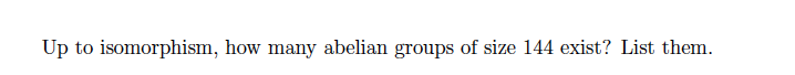 Solved Up to isomorphism, how many abelian groups of size | Chegg.com