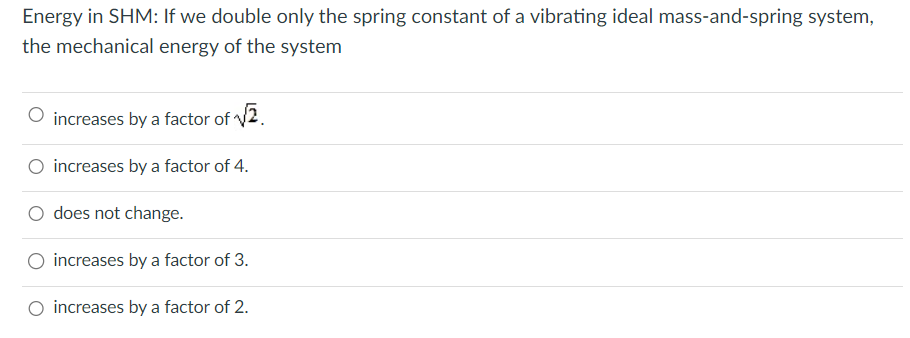 Solved Energy in SHM: If we double only the spring constant | Chegg.com