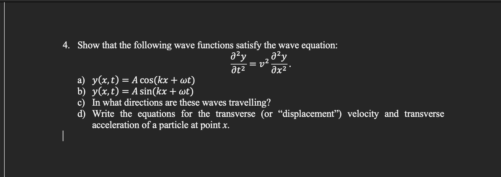 Solved 4. Show that the following wave functions satisfy the | Chegg.com