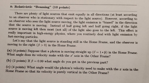 Solved 8: Relativistic "Beaming" (10 points) There are | Chegg.com