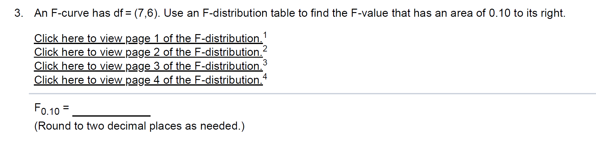 Solved 3. An F-curve has df = (7,6). Use an F-distribution | Chegg.com