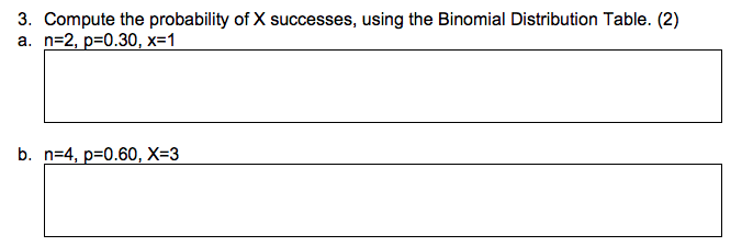 Solved 3. Compute the probability of X successes, using the | Chegg.com