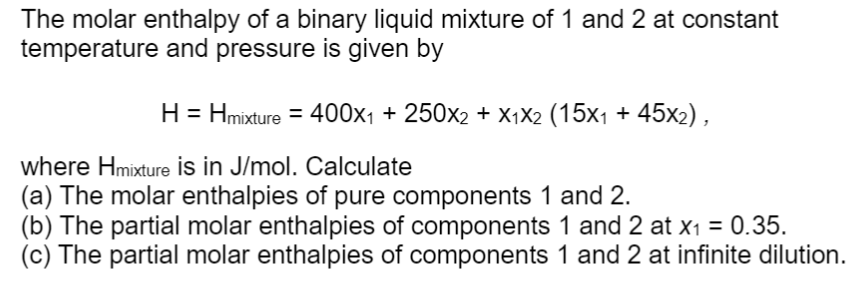 Solved The molar enthalpy of a binary liquid mixture of 1 | Chegg.com