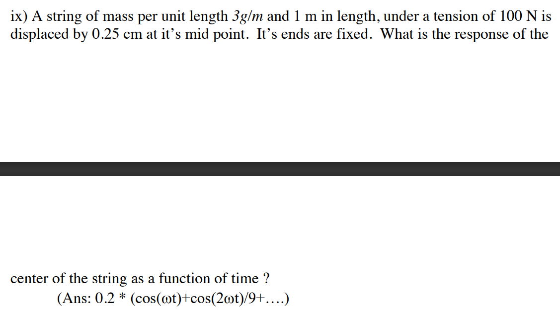 Solved ix) A string of mass per unit length 3 g/m and 1 m in | Chegg.com