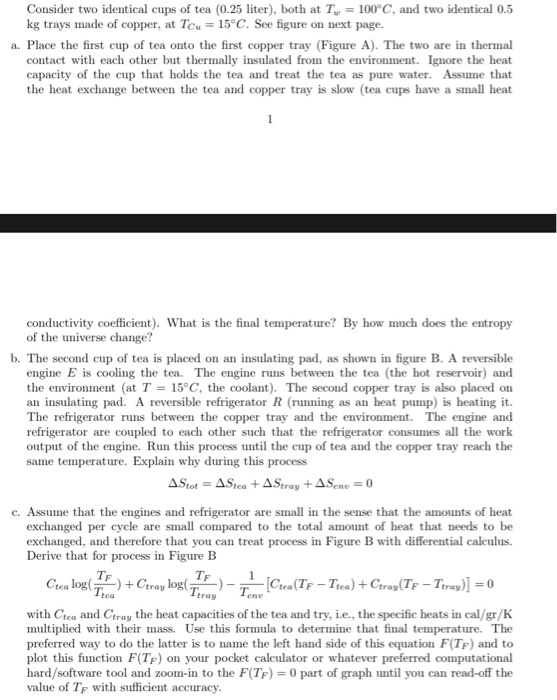 Consider two identical cups of tea (0.25 liter), both | Chegg.com