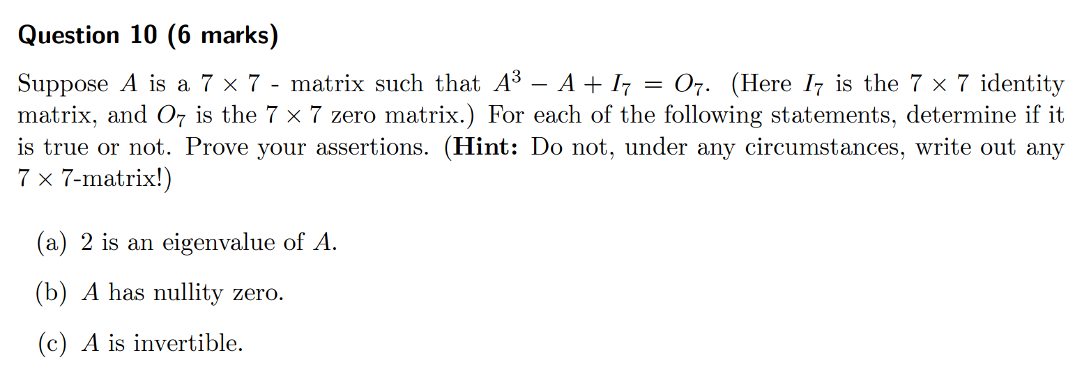 Solved Question 10 6 Marks Suppose A Is A 7 X 7 Matrix 