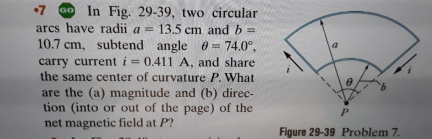 Solved 7 G In Fig. 29-39, two circular arcs have radii a | Chegg.com