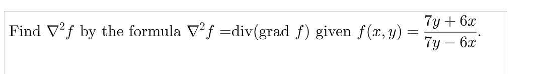 Solved Find vef by the formula Vềf =div(grad f) given f(x,y) | Chegg.com