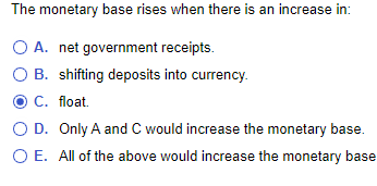 Solved The monetary base rises when there is an increase in: | Chegg.com