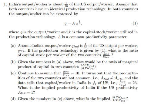 Solved 1. India's output/worker is about is of the US | Chegg.com