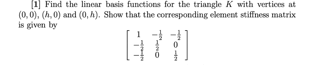 Solved [1] Find the linear basis functions for the triangle | Chegg.com